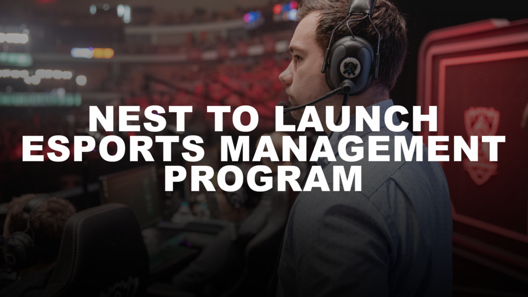 NEST Launches Esports Management Program - Nesthq.ca